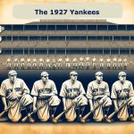 The Legendary 1927 Yankees: 'Murderers' Row' Impact and Legacy