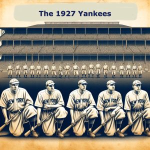 The Legendary 1927 Yankees: 'Murderers' Row' Impact and Legacy