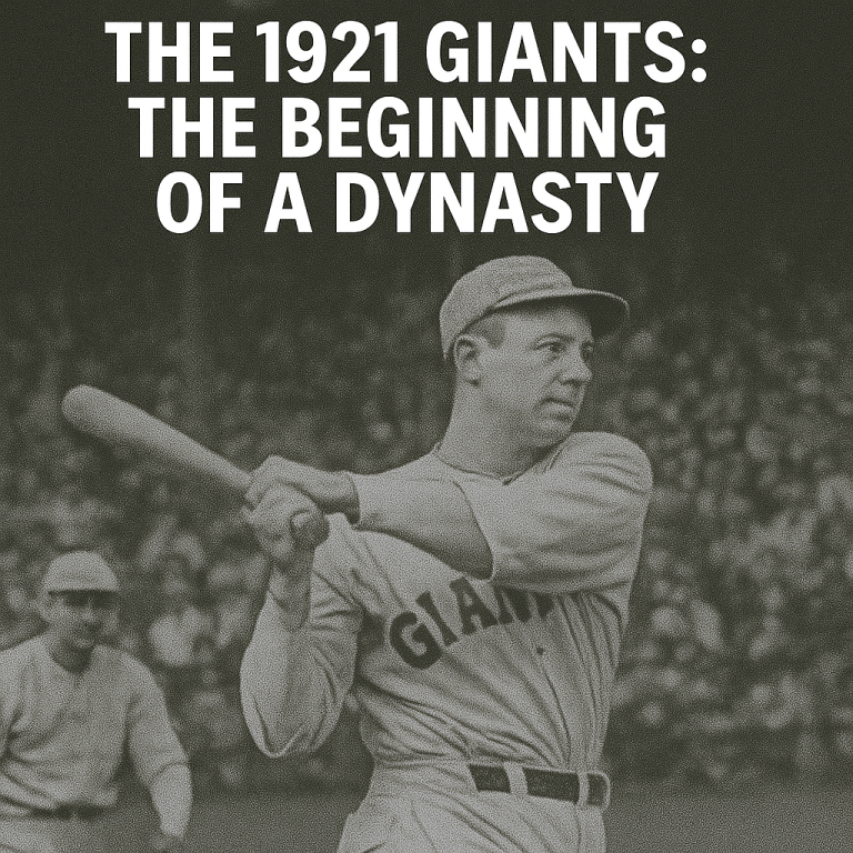 The 1921 Giants: The Beginning of a Dynasty – Historic Baseball